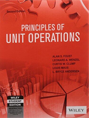 Principles Of Unit Operations, 2Nd Ed by Leonard A. Wenzel Alan S. Foust - BookPine