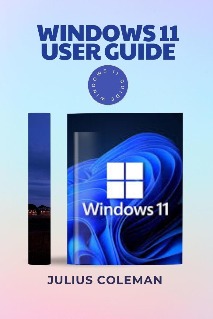 WINDOWS 11 USER GUIDE: Complete Step-by-Step Manual, Tips and Tricks ...
