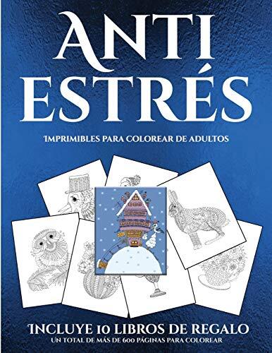 Imprimibles para colorear de adultos : Este libro contiene 36 láminas para colorear que se ...