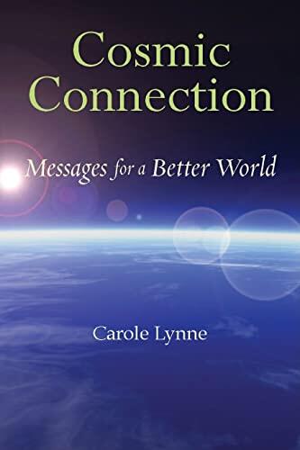 Cosmic Connection: Messages for a Better World by Carole Lynne - BookPine