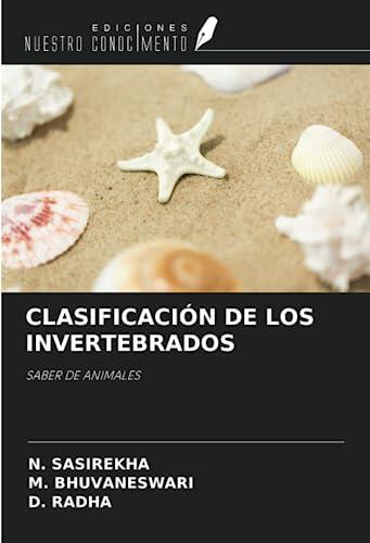 CLASIFICACIÓN DE LOS INVERTEBRADOS: SABER DE ANIMALES by N. SASIREKHA ...