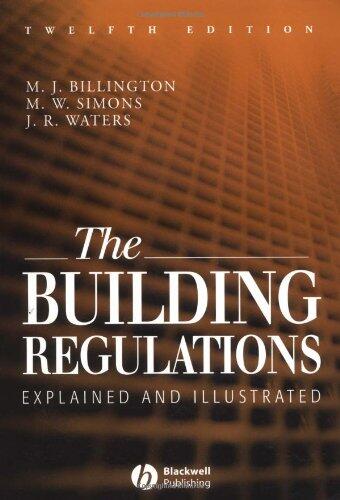The Building Regulations: Explained and Illustrated by M.J. Billington ...